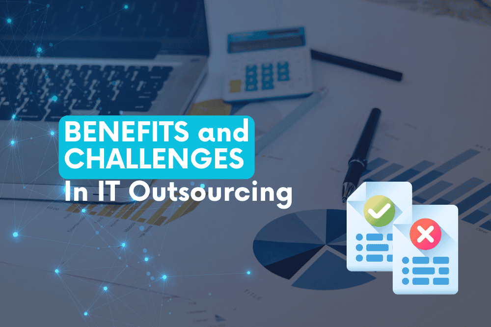 Benefits and Challenges in IT outsourcing