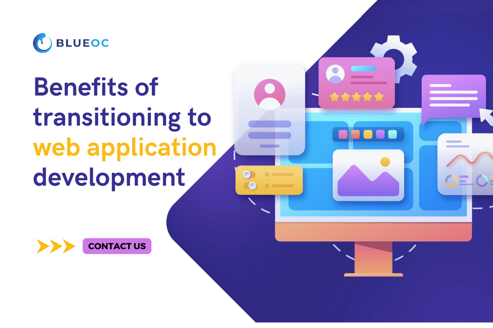 Benefits of transitioning to Web Application development Benefits of transitioning to Web Application development